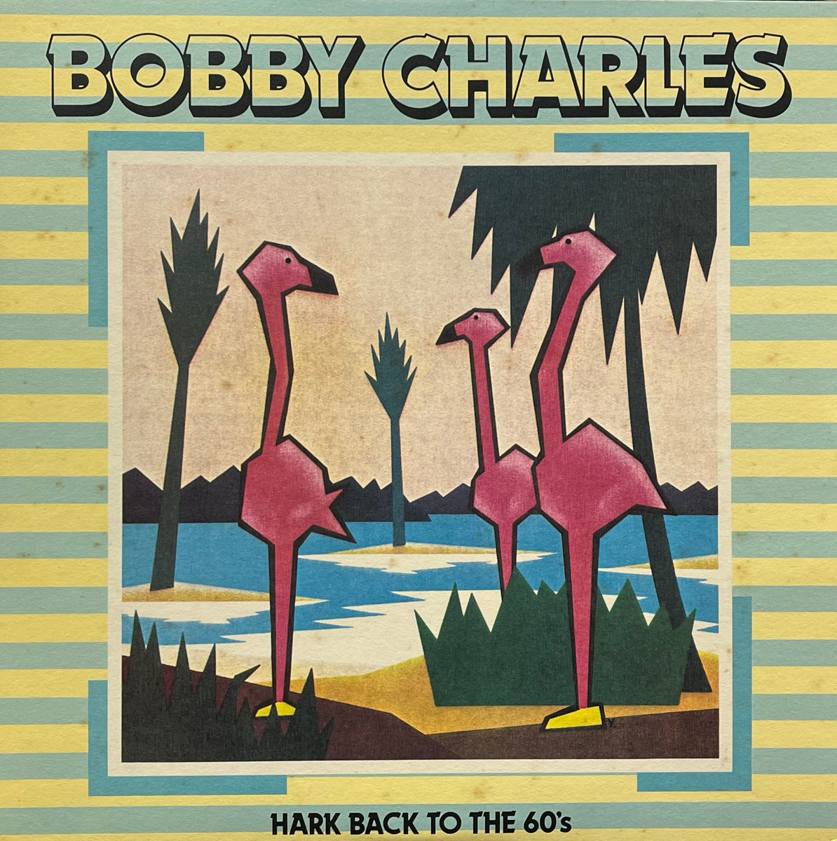 BOBBY CHARLES / Hark Back To The 60's (P-Vine Special – PLP-714, LP ...