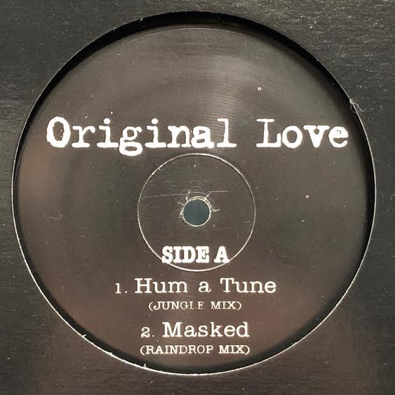 ORIGINAL LOVE / Hum A Tune (Jungle Mix) (S-33926, 12inch) – TICRO MARKET