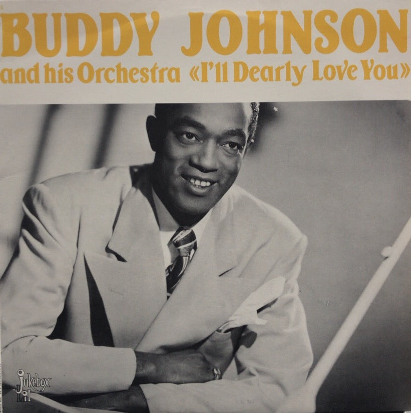 BUDDY JOHNSON AND HIS ORCHESTRA / I'll Dearly Love You – TICRO MARKET