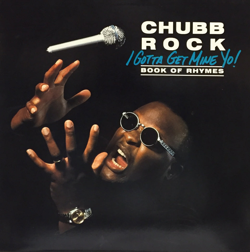 CHUBB ROCK / I GOTTA GET MINE YO! – TICRO MARKET