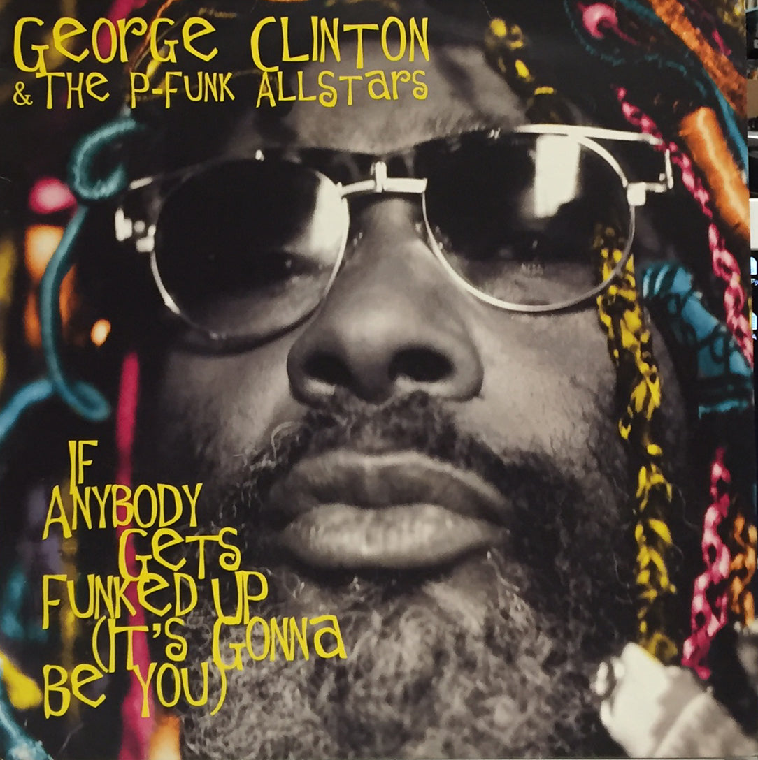 GEORGE CLINTON / IF ANYBODY GETS FUNKED UP (It's Gonna Be You) – TICRO ...