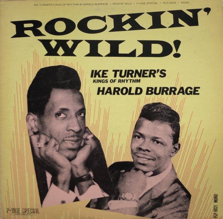 IKE TURNER's Kings Of Rhythm & HAROLD BURRAGE / Rockin' Wild! LP ...