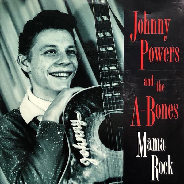 JOHNNY POWERS & THE A-BONES / Mama Rock – TICRO MARKET