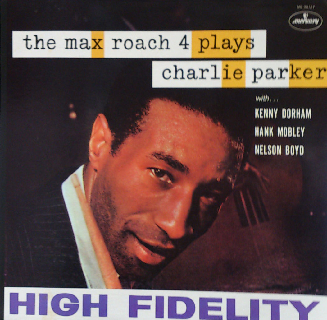 MAX ROACH / THE MAX ROACH 4 PLAYS CHARLIE PARKER – TICRO MARKET