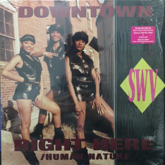 SWV / DOWNTOWN / RIGHT HERE – TICRO MARKET
