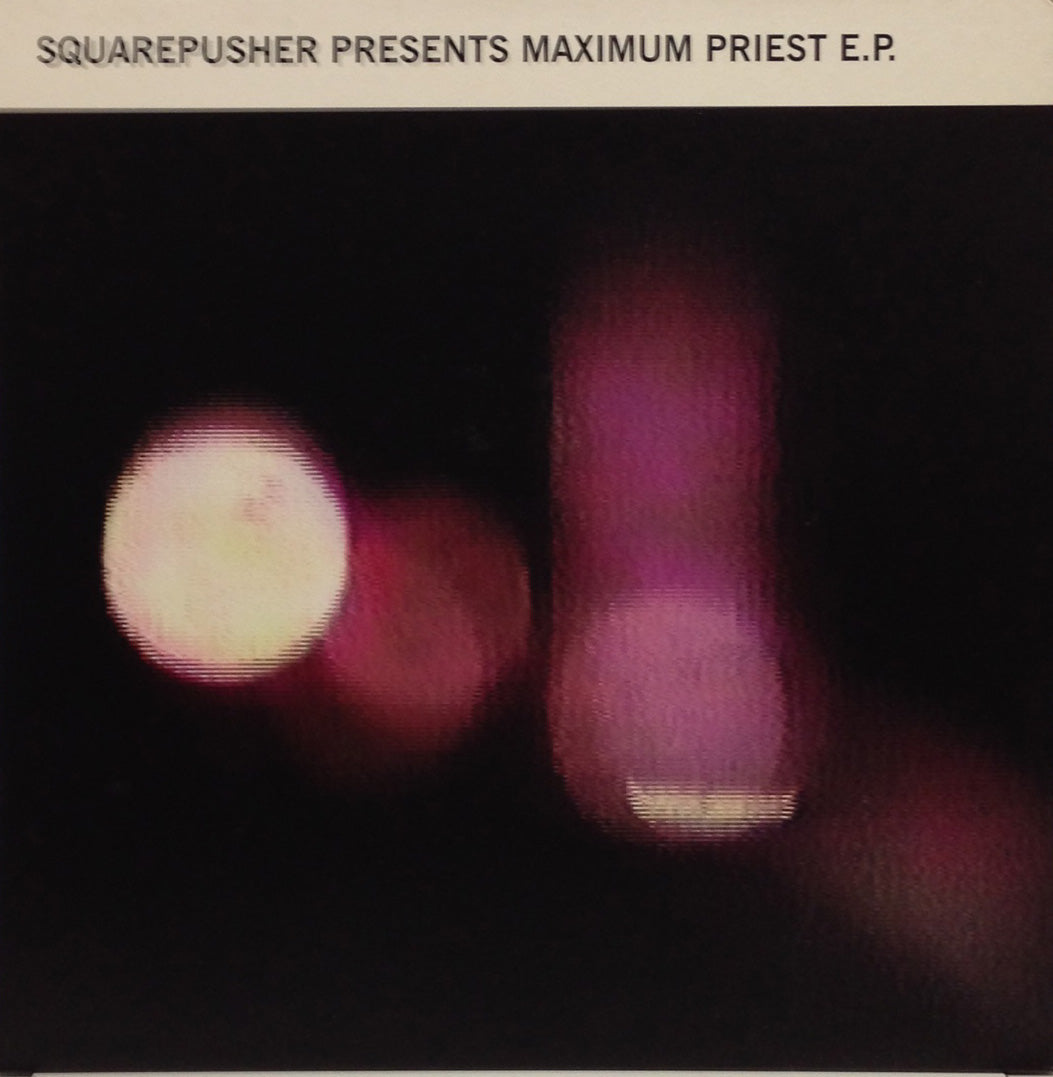 SQUAREPUSHER / MAXIMUM PRIEST E.P. – TICRO MARKET