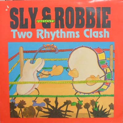 SLY & ROBBIE / TWO RHYTHMS CLASH – TICRO MARKET
