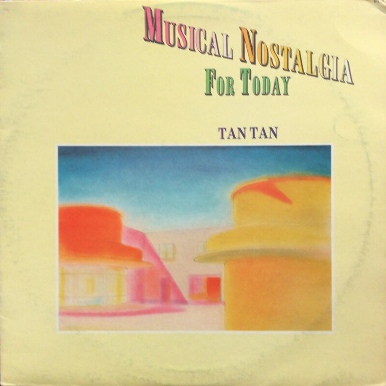 TAN TAN / MUSICAL NOSTALGIA FOR TODAY – TICRO MARKET