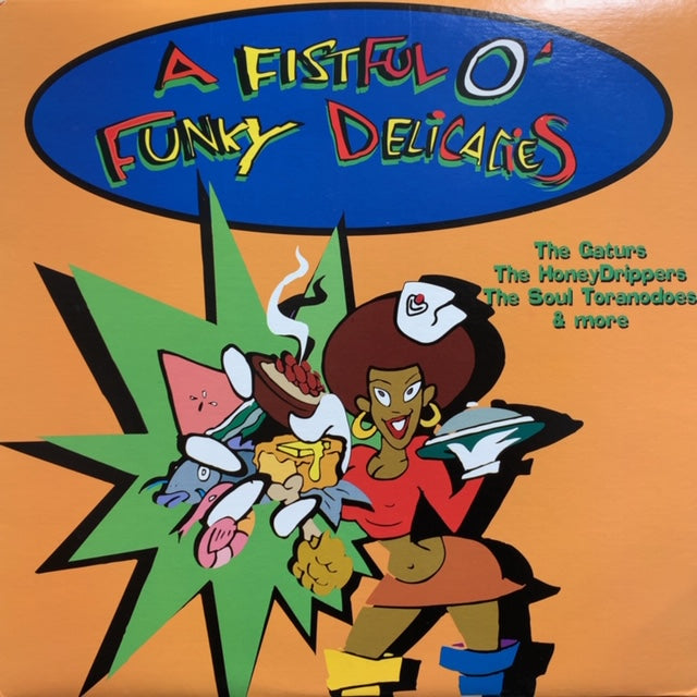 V.A. (HONEY DRIPPERS, SOUL TORONADOS) / A Fistful O' Funky Delicacies ...