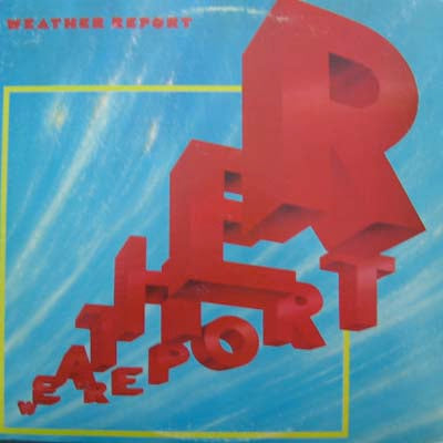WEATHER REPORT / WEATHER REPORT (1982) – TICRO MARKET
